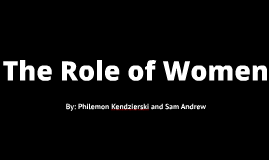 The Role of Women in Westward Expansion by Sam A. on Prezi