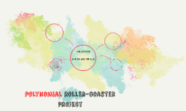 Polynomial Roller-coaster project by janasia scott on Prezi
