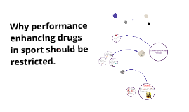 Performance enhancing drugs in sport should be restricted. by ianiv ...