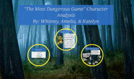 "The Most Dangerous Game" Character Analysis by Katelyn Warren on Prezi
