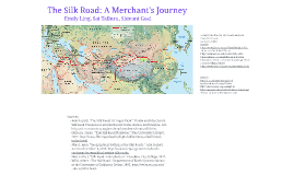 A day in the life of a Silk Road Merchant by Emily Ling on Prezi
