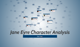Jane Eyre Character Analysis by Eric Shen on Prezi
