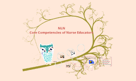 NLN Nurse Educator Competencies by crystal bales on Prezi