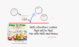 Pigs will be Pigs: Fun with Math and Money by Amy Sara on Prezi