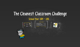 The Cleanest Classroom Challenge SY 2014-2015 by coykie llamis on Prezi