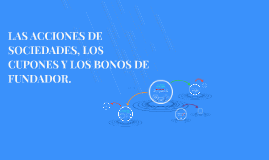 LAS ACCIONES DE SOCIEDADES, LOS CUPONES Y LOS BONOS DE FUNDA by Mildred ...