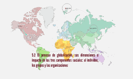 5.2 El proceso de globalización, sus dimensiones e impacto e by ...