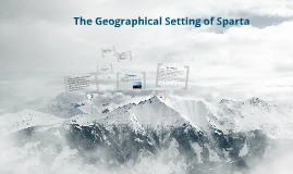 Geography OF sPARTA by Anna Ralic-Hanrahan on Prezi