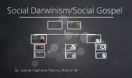 Social Darwinism/Social Gospel by Ivonne Casillas on Prezi