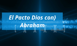 Pacto Dios con Abraham by Erick Sazo on Prezi