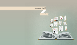 Man vs. Self by jaylee miller on Prezi
