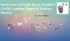 Medtronic InFUSE Bone Graft/LT-CAGE Lumbar Tapered Fusion De by MaryJo ...