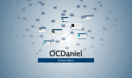 OCDaniel by Ryan Walton on Prezi