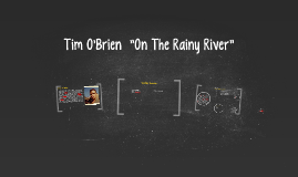 Tim O'Brien "On The Rainy River" by on Prezi