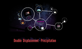 DOUBLE DECOMPOSITION REACTIONS- PRECIPITATION by chemistry project on Prezi