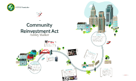 Community Reinvestment Act by Ashley Walker on Prezi