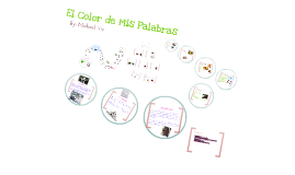 El Color De Mis Palabras by Michael Vu on Prezi