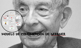 Modelo de la comunicación de Gerbner by Nieves Soler Clavel on Prezi