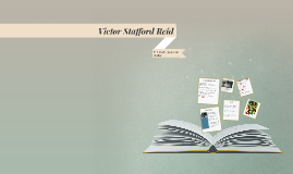 Victor Stafford Reid by on Prezi