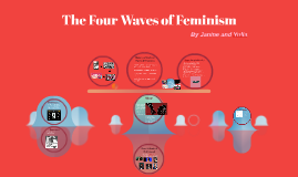 The Four Waves of Feminism by Yulia Kim on Prezi