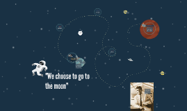 "We choose to go to the moon" by Haley Cagle on Prezi