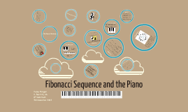 FIbonacci Sequence and the Piano by Haley Morgan on Prezi