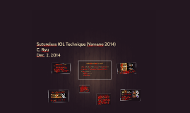 Sutureless IOL Technique (Yamane 2014) by Christina R on Prezi