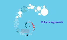 Eclectic Approach by on Prezi