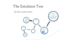 The Emulsion Test by Abi Crossland-Otter on Prezi
