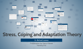Stress, Coping and Adaptation Theory by Dana Kliewer on Prezi