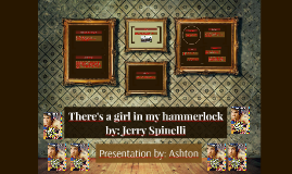 There's a girl in my hammerlock by: Jerry Spinelli by Ashton Miller on ...