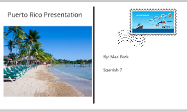 Puerto Rico Presentation by on Prezi