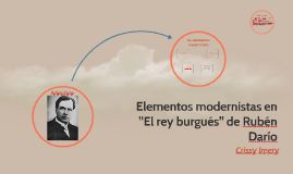 Elementos modernistas en "El rey burgués" de Rubén Darío by Crissy ...