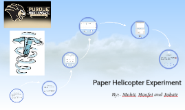 Paper Helicopter Experiment by Mohit Verma on Prezi