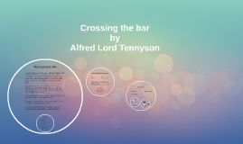 Crossing the bar by Alfred Lord Tennyson by Dan Eidelstein on Prezi