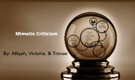 Mimetic Criticism by Leah A on Prezi