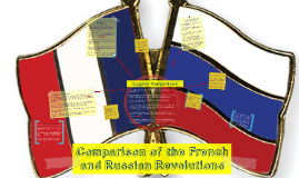 Comparison of the French and Russian Revolutions by Anna H on Prezi