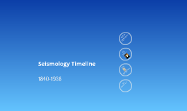 Seismology Timeline by Jill Bouvier on Prezi