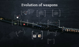 Evolution of weapons by Prezintation on Prezi