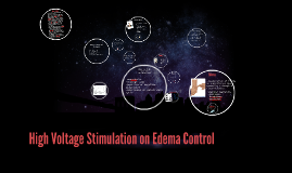High Voltage Stimulation on Edema Control by Estevan Mares on Prezi