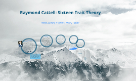 Raymond Cattell: Sixteen Trait Theory by Rose Compton on Prezi