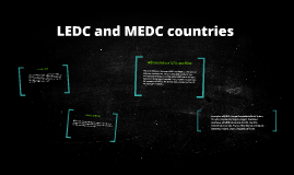 LEDC and MEDC countries by Cedric Bgm on Prezi
