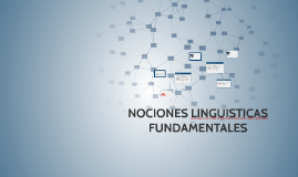 NOCIONES LINGUISTICAS FUNDAMENTALES by sandy alban on Prezi