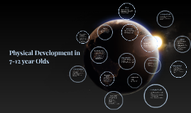 Physical Development in 7-12 year Olds by bobbi burmeister on Prezi