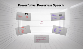 Powerful vs. Powerless Speech by Cameron Priest on Prezi