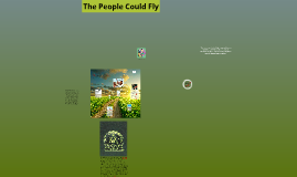The People Could Fly by Emma Miller on Prezi
