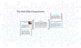 The Halo Effect Experiment. by brei wolcott on Prezi