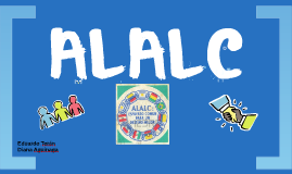 ALALC by Diana Aguinaga on Prezi