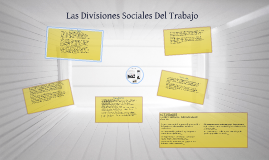 Las Divisiones Sociales Del Trabajo by on Prezi