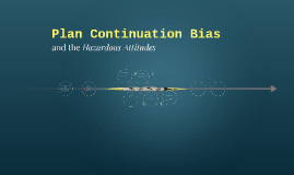 Plan Continuation Bias by Paul Schaaf on Prezi